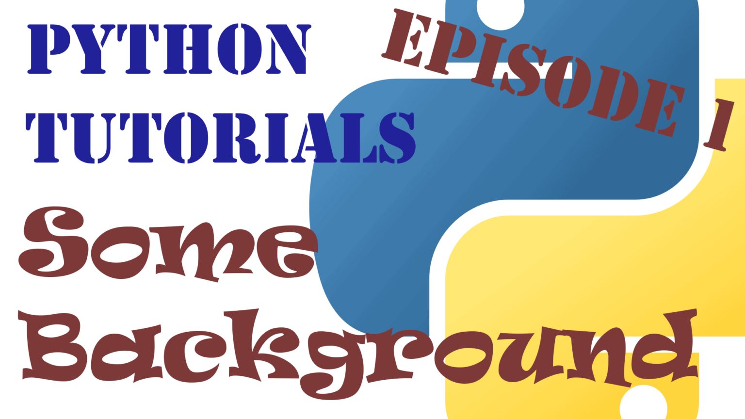 Python Tutorials - Episode 1 - Some Background | Explained Guide